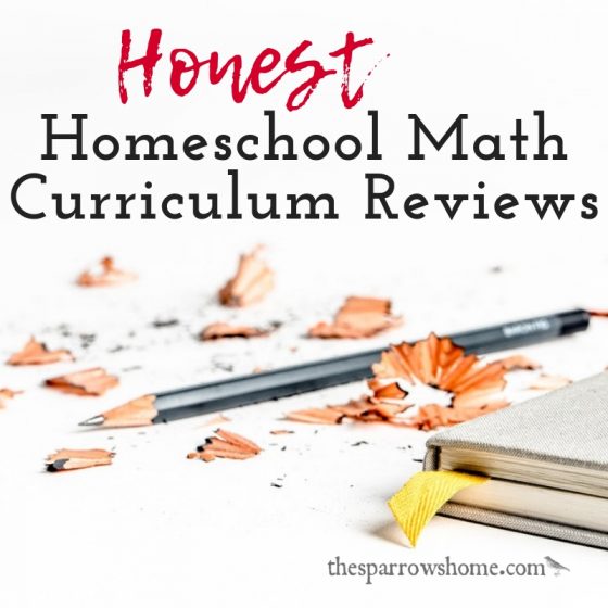7 Honest Homeschool Math Curriculum Reviews - The Sparrow's Home