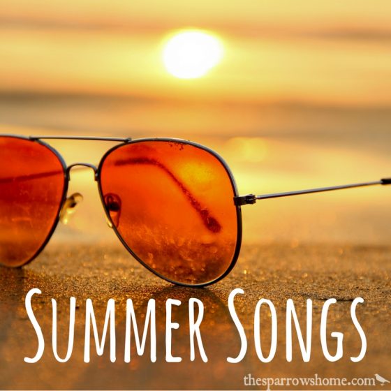 10 Sunny Summer Songs - The Sparrow's Home