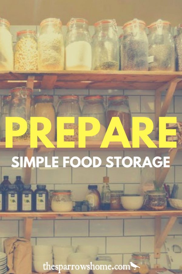 Prepare with Simple Food Storage - The Sparrow's Home