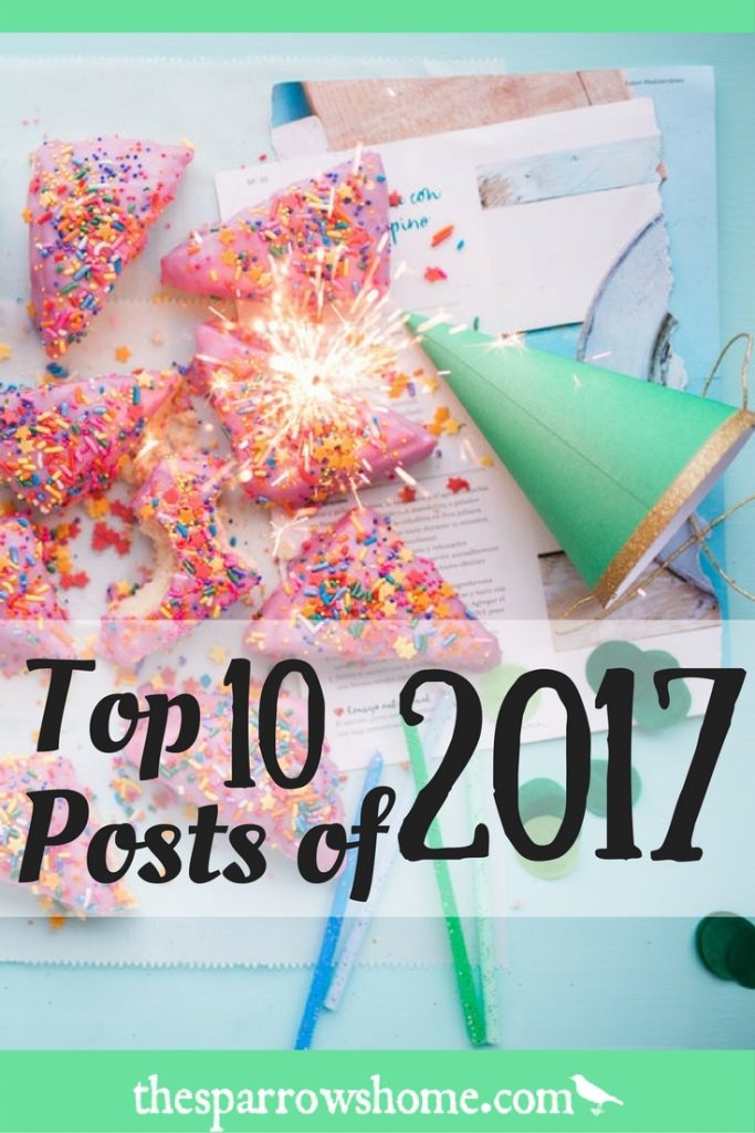 Top 10 Most Popular Posts of 2017 - The Sparrow's Home