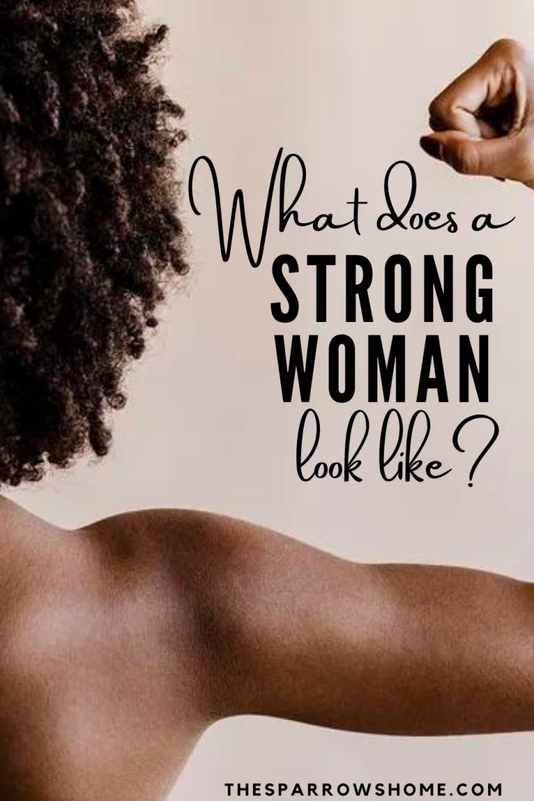 What does a strong woman look like? - The Sparrow's Home